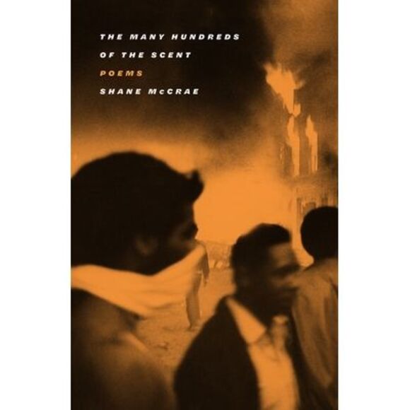 Shane McCrae | Other | The Many Hundreds Of The Scent Poems Shane ...
